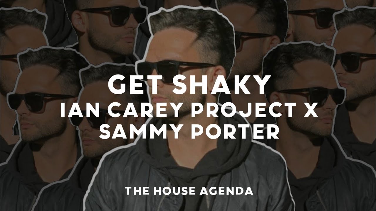 The Ian Carey Project x Sammy Porter - Get Shaky - YouTube
