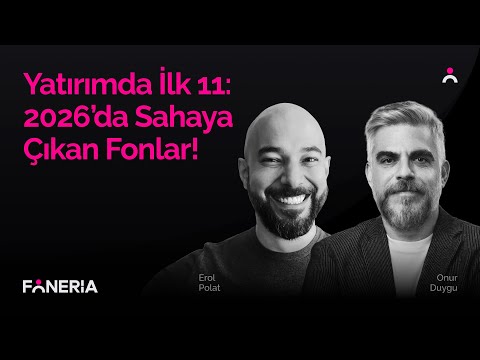 Yatırımda İlk 11: 2026' da Sahaya Çıkan Fonlar!
