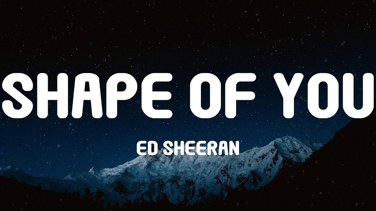 Ed Sheeran - Shape of You (Lyrics) - YouTube
