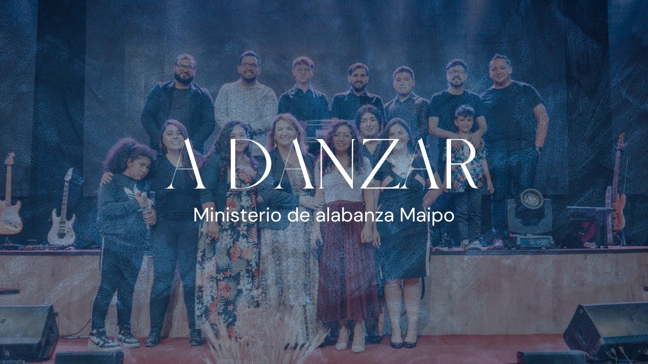 A danzar | Ministerio de alabanza Maipo - YouTube