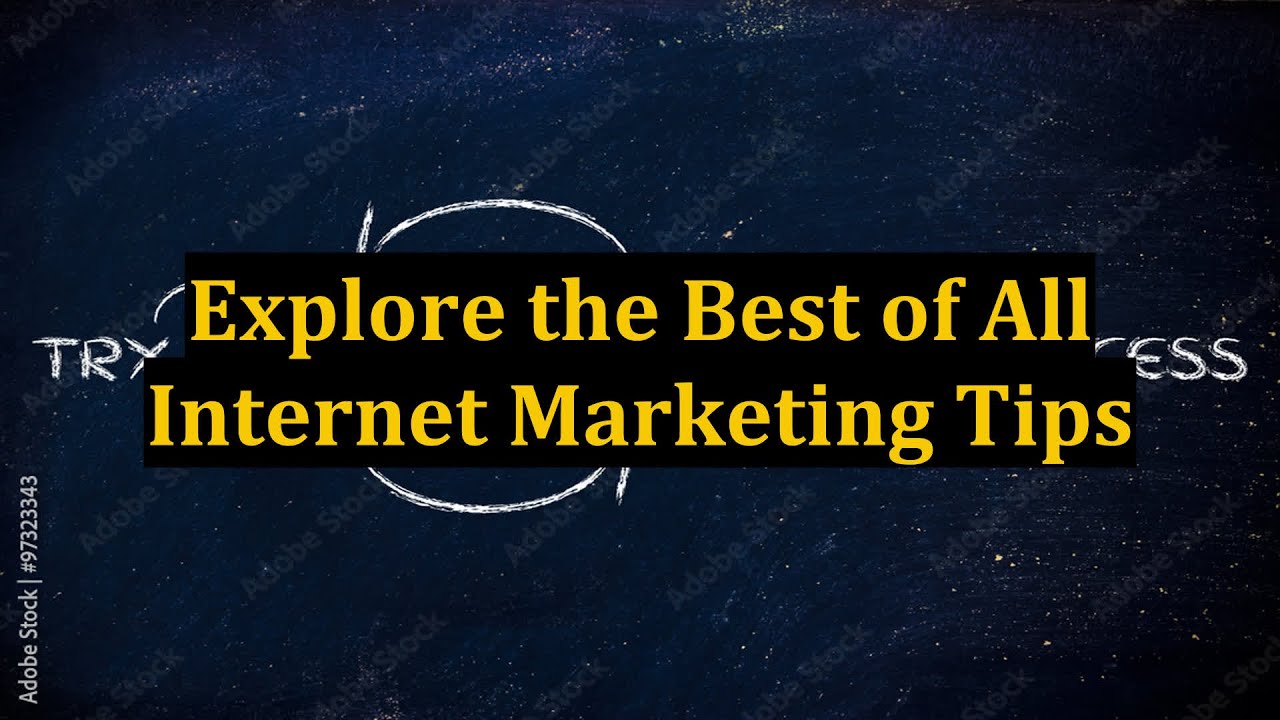 Explore the Best of All Internet Marketing Tips - YouTube