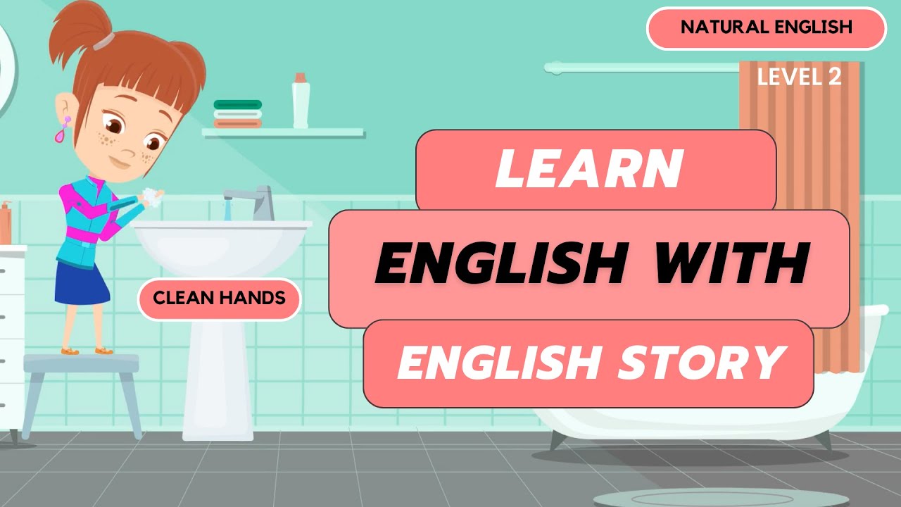 Learn English with story level 2 | Clean hands - YouTube