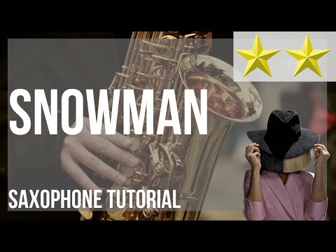 How to play Snowman by Sia on Alto Sax (Tutorial) - YouTube