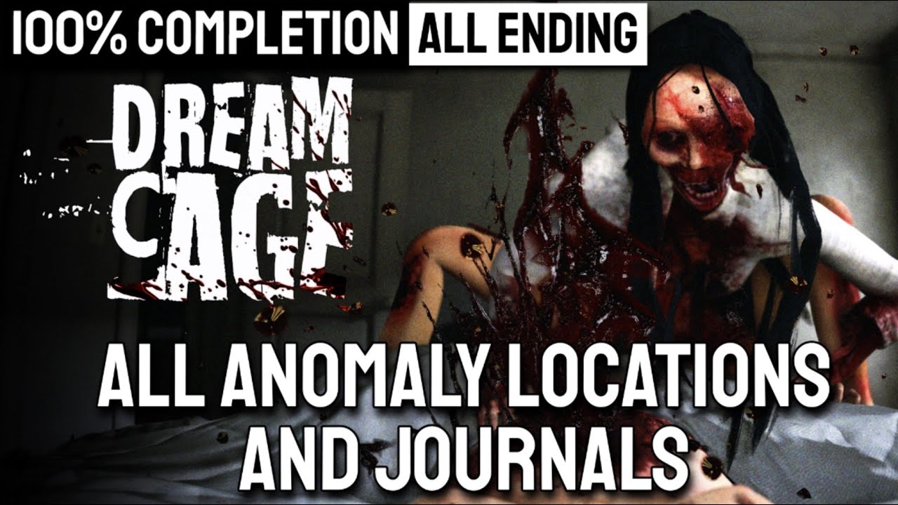 Dream Cage All Ending 100% Completions Guide All Anomaly and Journals ...