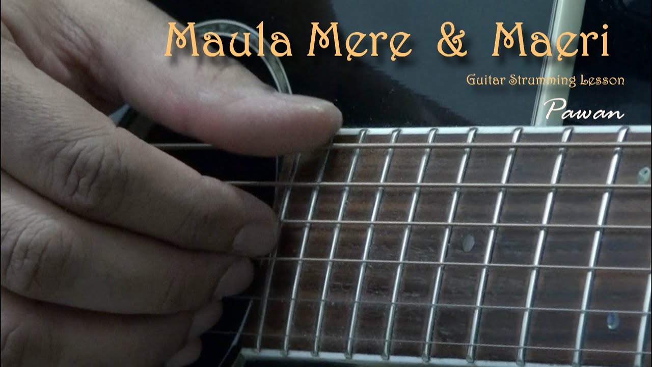 Maula Mere + Maeri + Sayonee - Guitar Chords Lesson by Pawan - YouTube