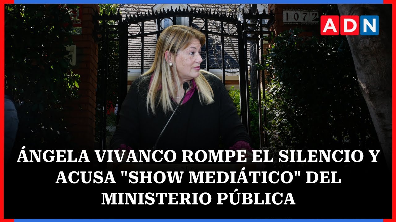 Ángela Vivanco rompe el silencio y acusa "show mediático" del ...