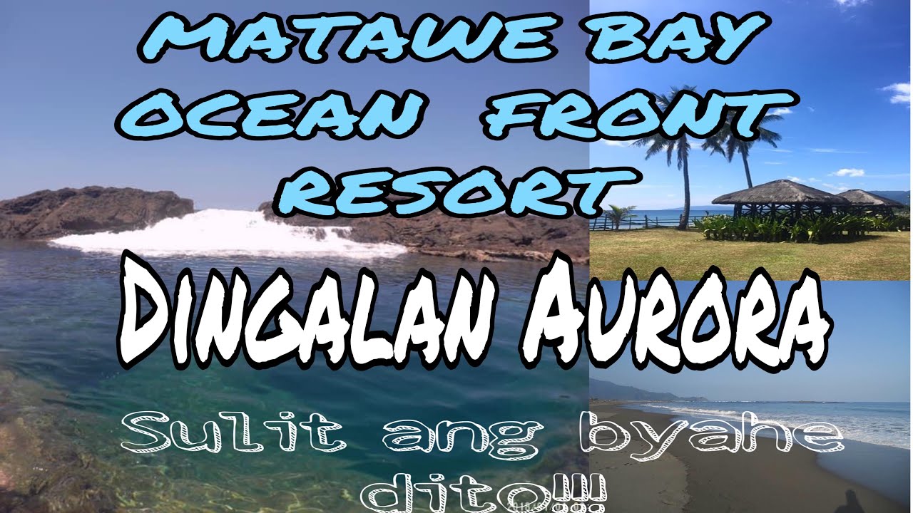 Matawe Bay Ocean Front Resort Dingalan Aurora - YouTube