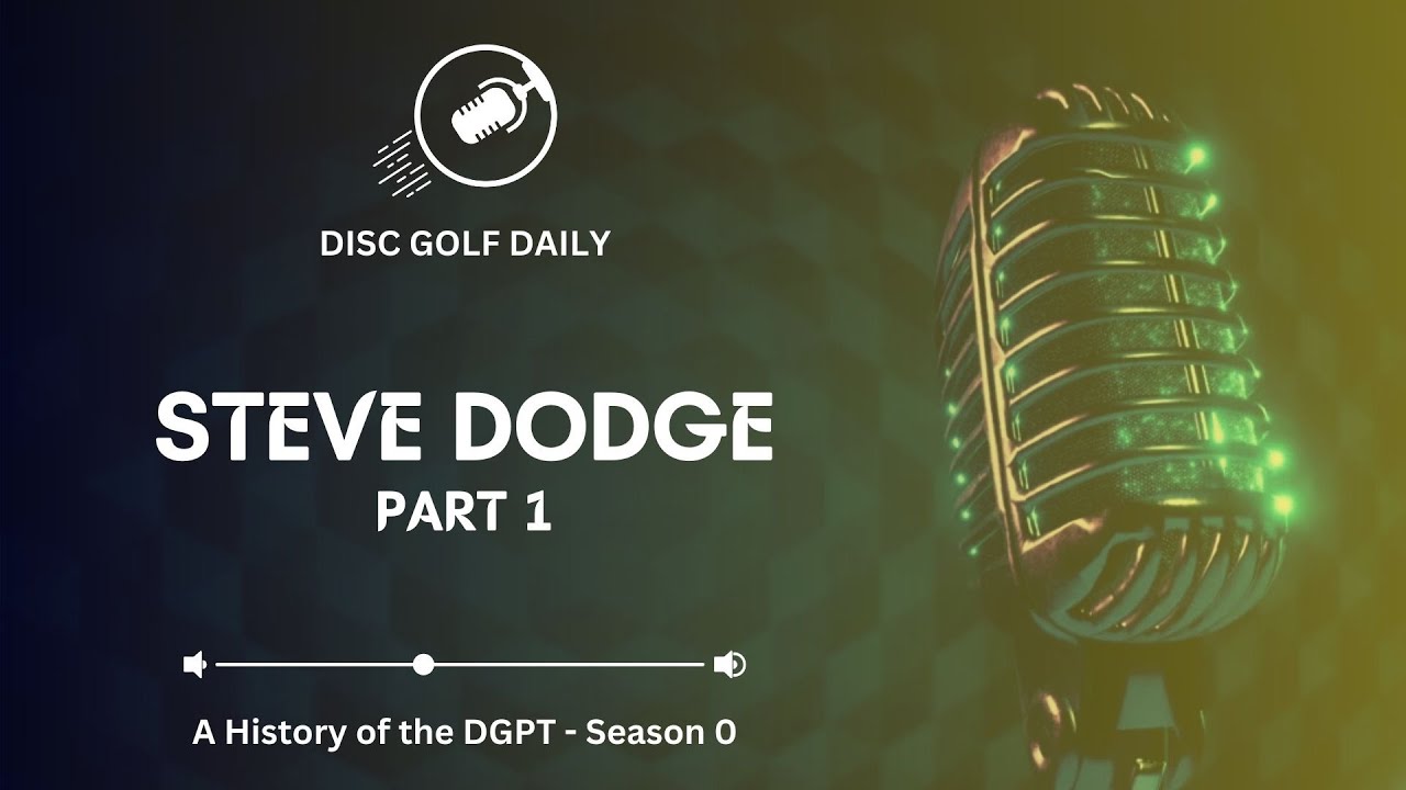 A DGPT History: Steve Dodge - S0E1A - YouTube