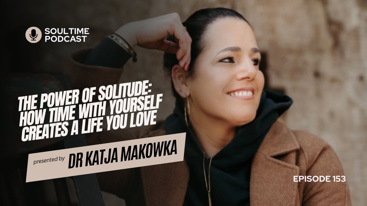 Episode 153: The Power of Solitude: How Time with Yourself Creates a ...