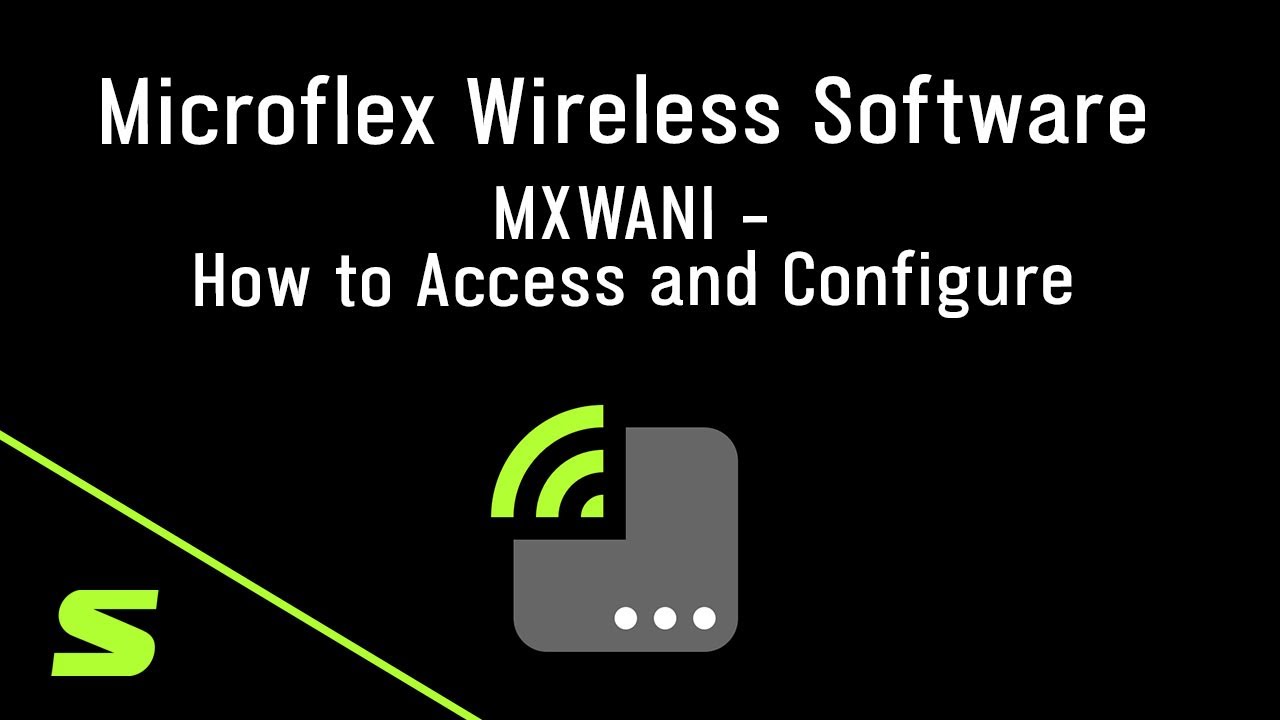 Microflex Wireless Software (Part 5): How to Access and Configure ...