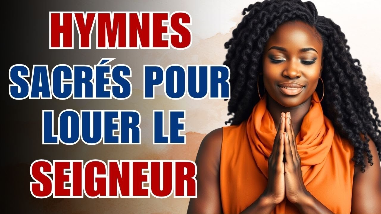 🙌 LOUANGE CHRÉTIENNE - OFFREZ UNE PRIÈRE EN CHANT POUR UNE VIE REMPLIE ...