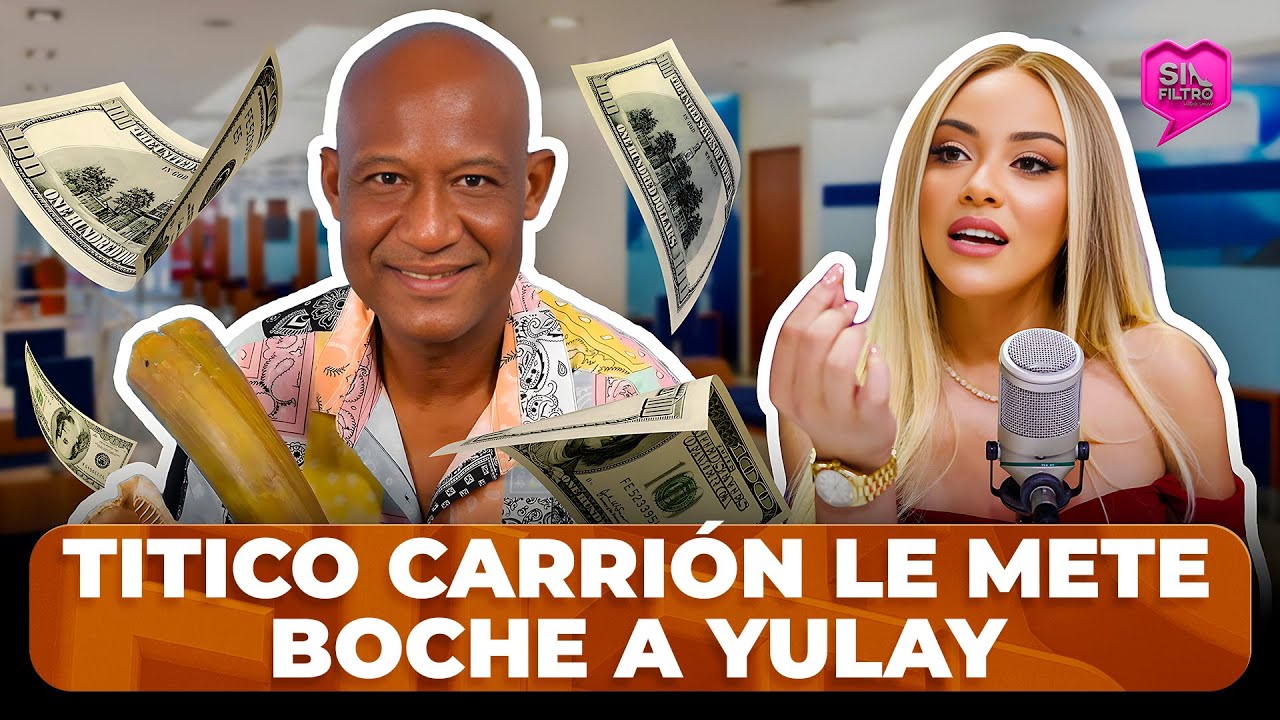 TITICO CARRIÓN LE METE BOCHE A YULAY POR CUESTIONAR SU FORTUNA - YouTube