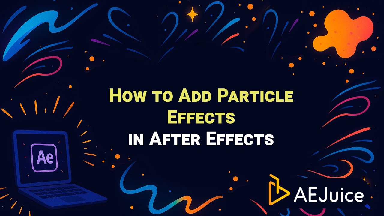 How to Add Particle Effects in After Effects – AEJuice Tutorials - YouTube