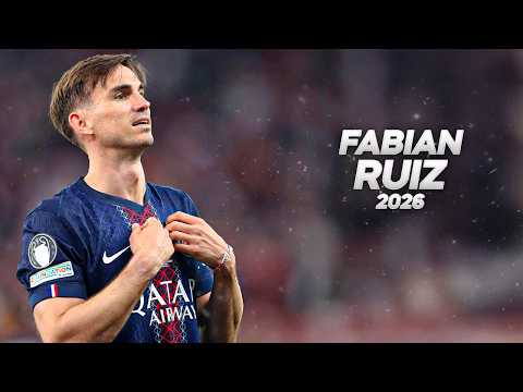 Fabián Ruiz - Full Season Show - 2026ᴴᴰ