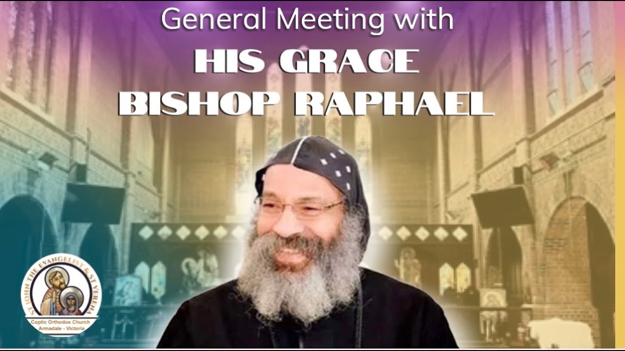 General Meeting with His Grace Bishop Raphael - YouTube