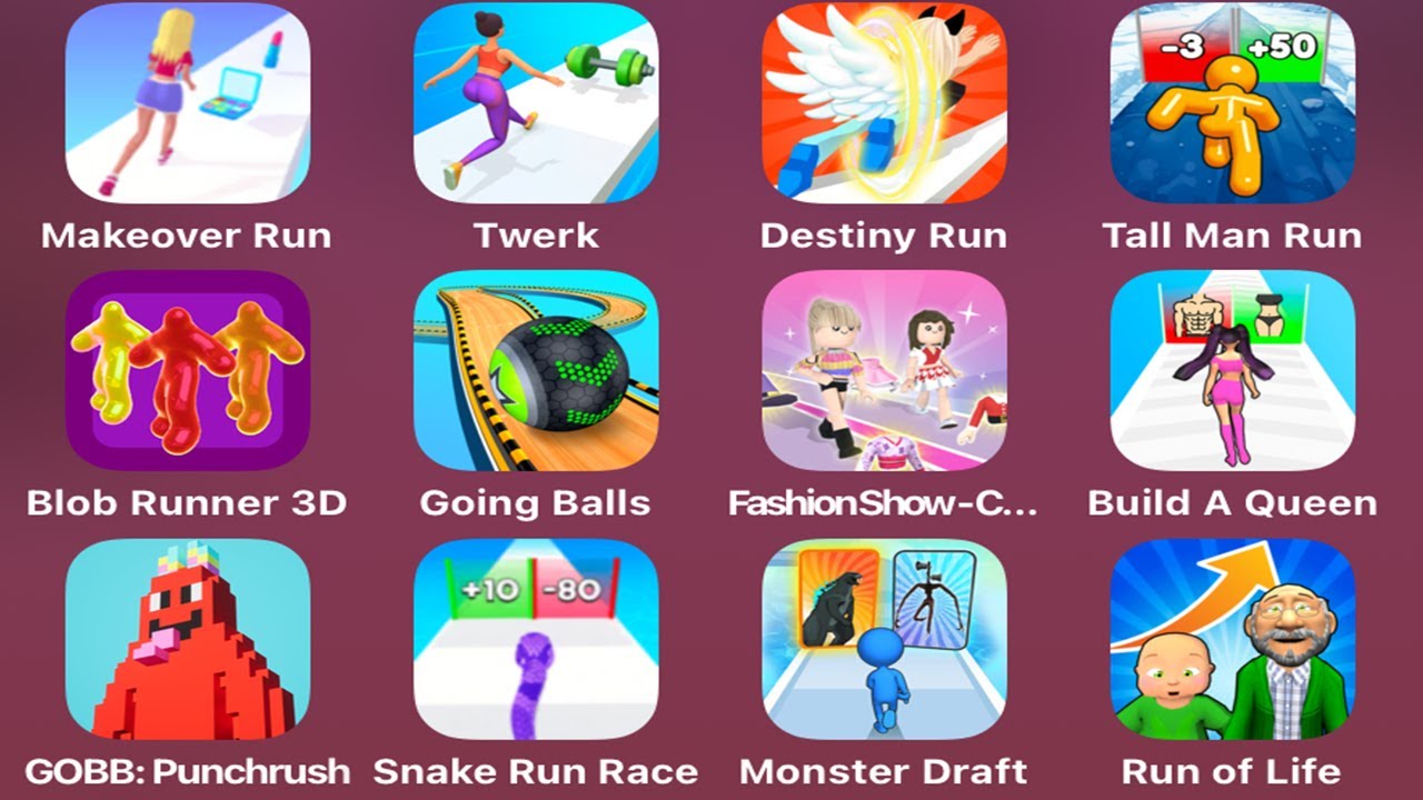 Makeover Run,Twerk Run 3D,Destiny Run,Tall Man Run,BlobRunner,Going Balls,Garten of Banban ...