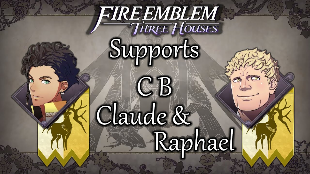 Fire Emblem: Three Houses: Claude & Raphael - Support Conversations ...