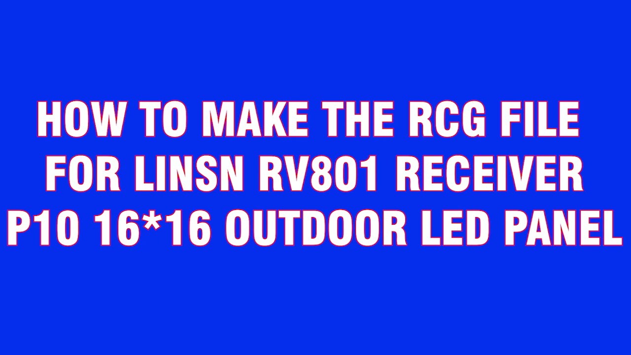 MAKING RCG FILE FOR LINSN RV801. P10 LED PANEL 16*16 LXY28161 DRIVER ...