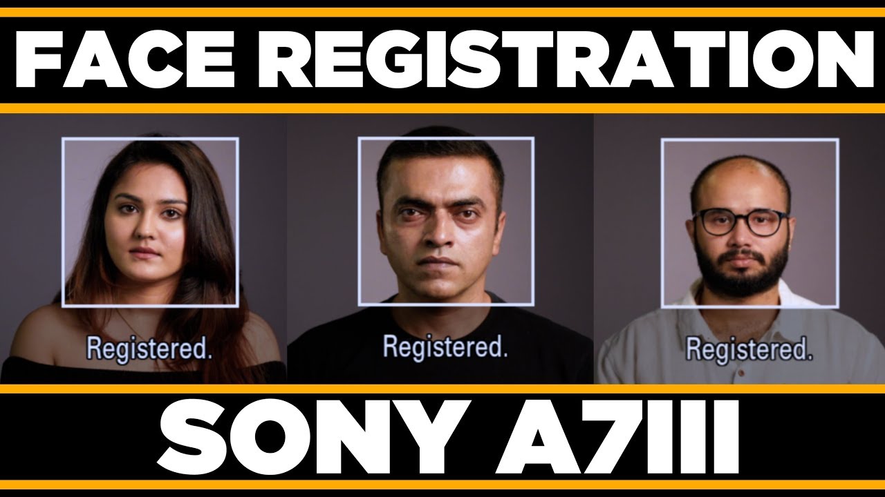 Sony A7III | Face registration | How it works | The Sony Series #3 ...