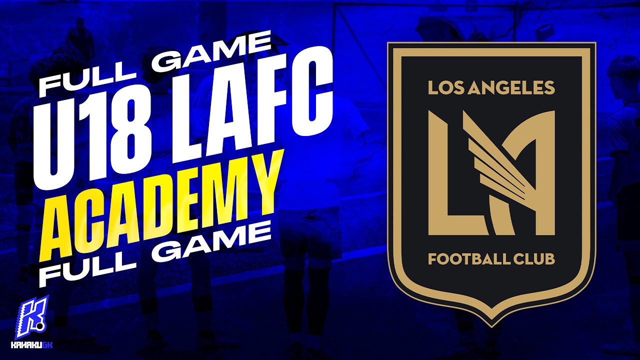 U18 LAFC Academy Team Vs LVSA MLS Next | Full Game - YouTube