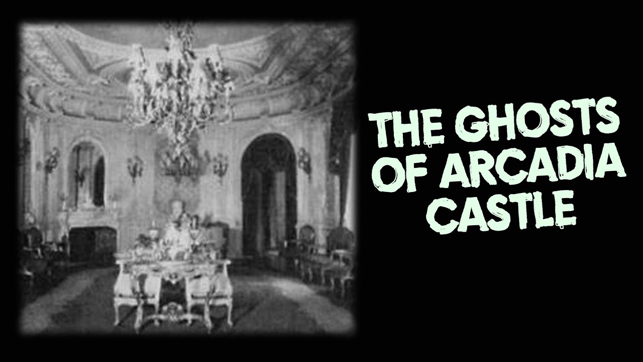 The Ghosts Of Arcadia Castle | That's Not Scary: A Ghost Podcast - YouTube