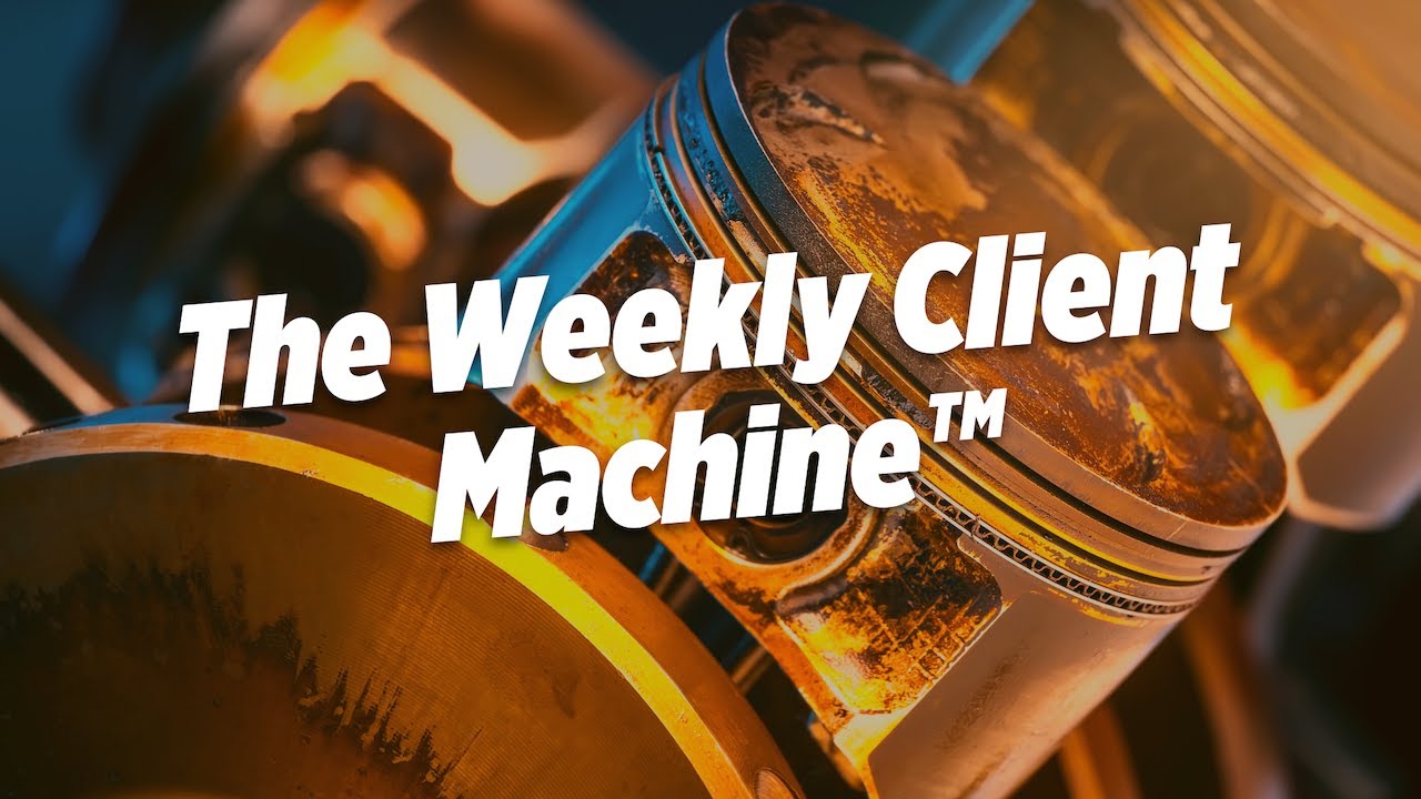 The Weekly Client Machine - How To Get 10 New Sales Appointments This ...