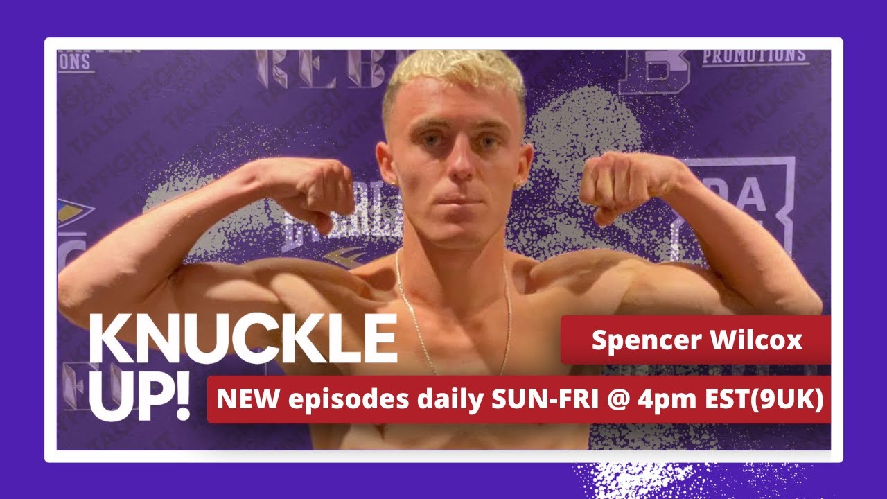 Spencer Wilcox Live Interview | Knuckle Up with Mike and Cedric ...