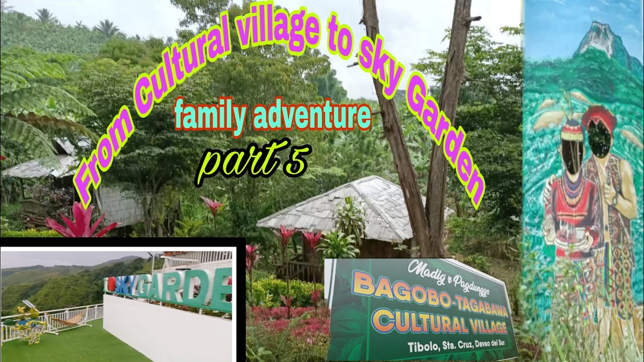 from Cultural village Tibolo Davao del sur to Sky Garden| family ...