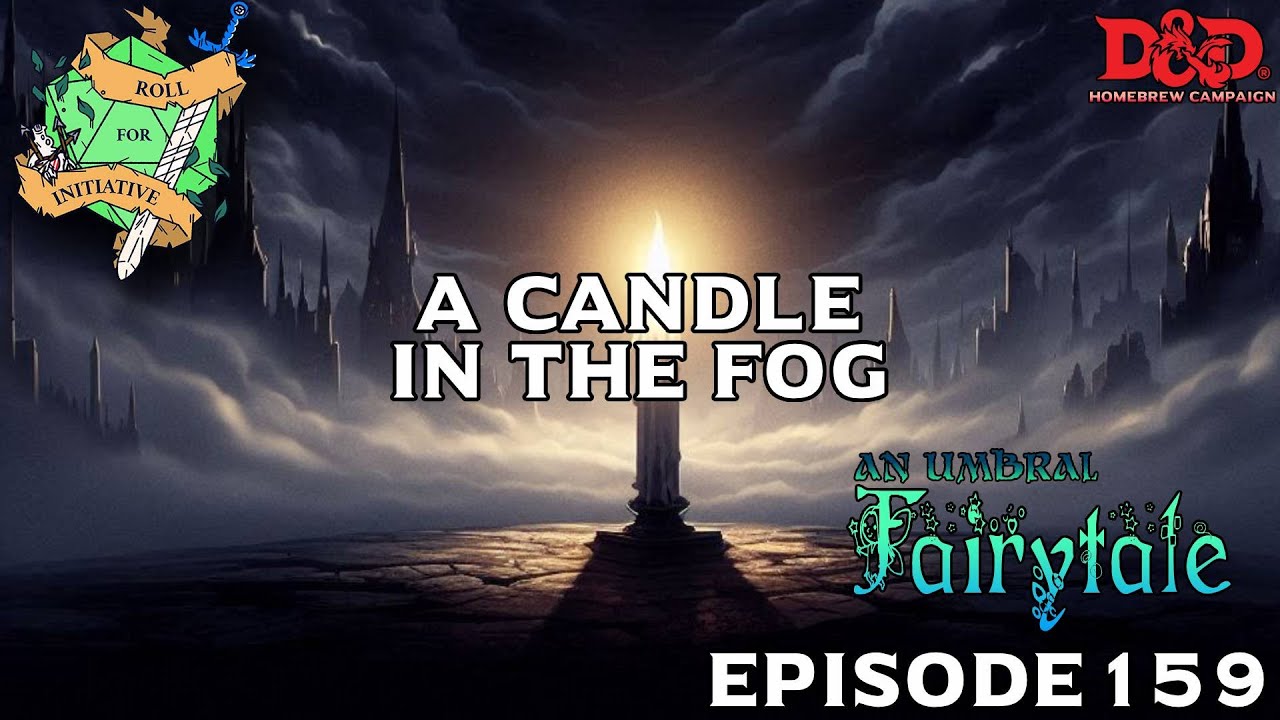A Candle in the Fog | D&D Homebrew - An Umbral Fairytale - 159 - YouTube