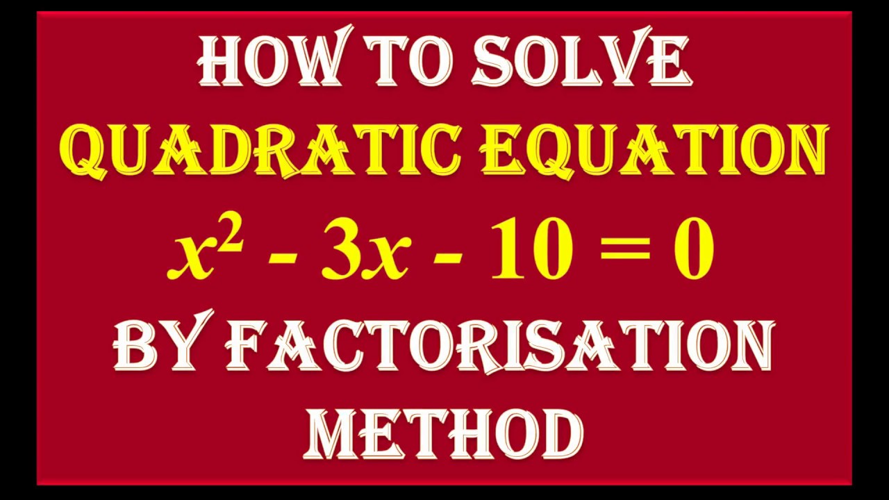 3 Find The Roots Of Quadratic Equation X2 3x 10 0 By