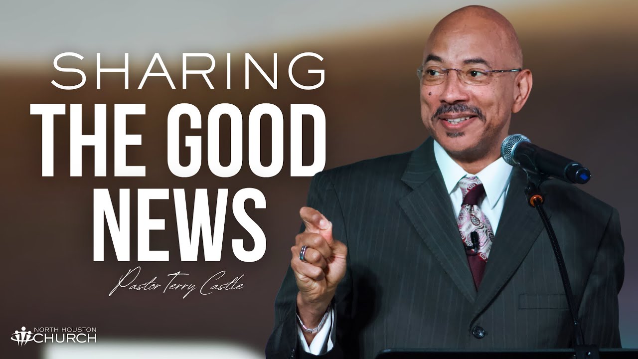 Sharing The Good News || Pastor Terry Castle - YouTube