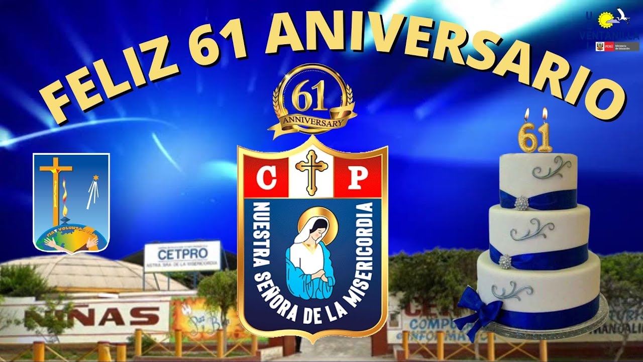 CELEBRACIÓN POR LOS 61 ANIVERSARIO I.E. NUESTRA SEÑORA DE LA ...