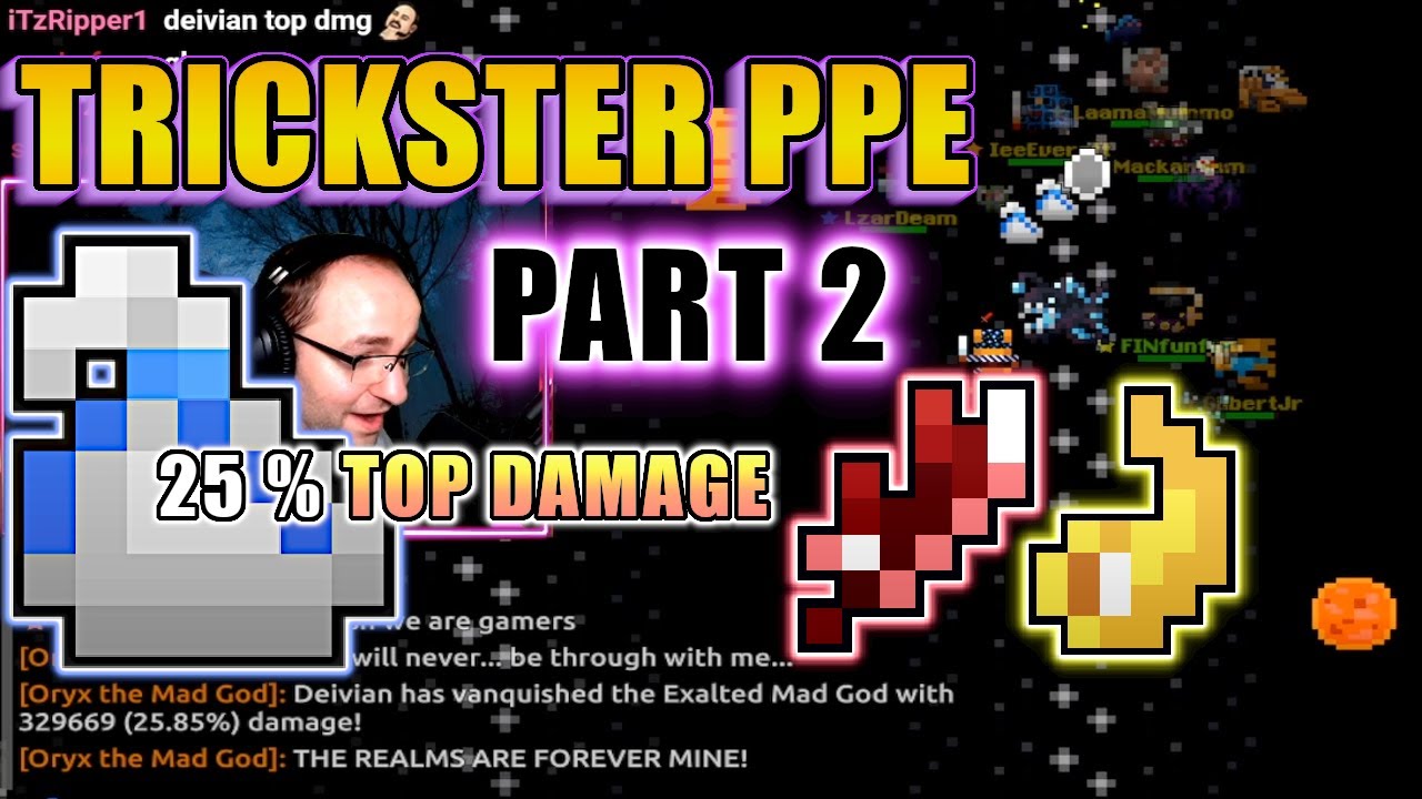 [RotMG] PPE Trickster Part 2 - Oryx 3 Top Damage! - YouTube