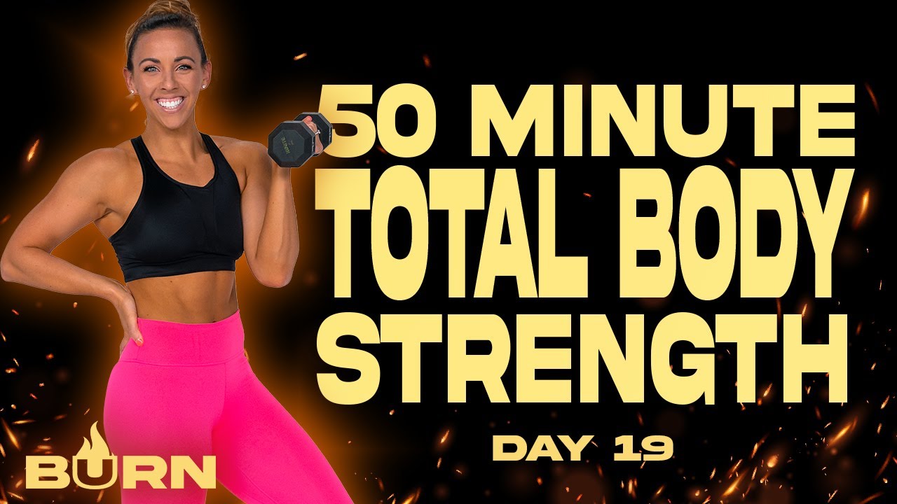 50 Minute Total Body Strength Workout | BURN - Day 19 - YouTube