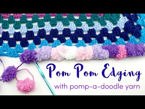 How To Add Pom Pom Edging with Pomp-a-Doodle Yarn!