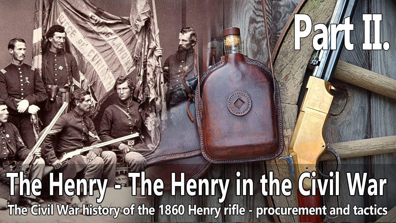 The Henry rifle - Part II. The Henry rifle in the Civil War #civilwar # ...