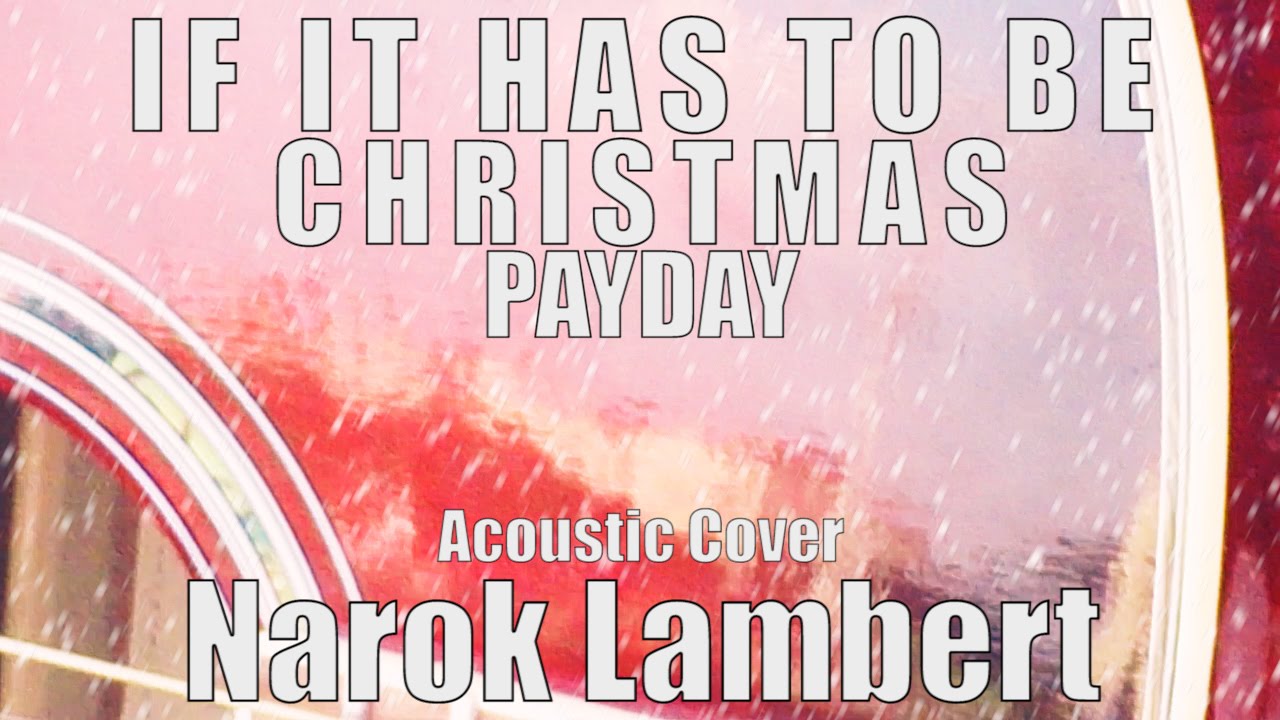 If It Has to Be Christmas (Payday 2, Acoustic Cover). Tribute! - YouTube