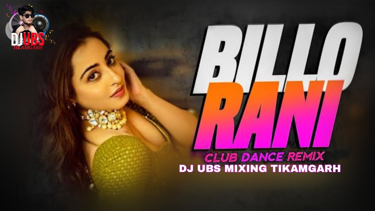 Billo Rani KAHO TO ABHI JAAN DE DE ||GOAL|| REMIX BY DJ UBS TIKAMGARH ...