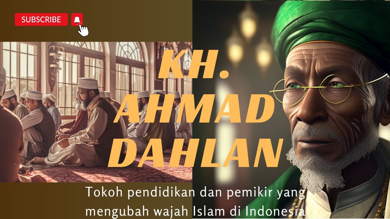 KH. AHMAD DAHLAN - TOKOH PEMBARU ISLAM & PENDIRI MUHAMMADIYAH - YouTube