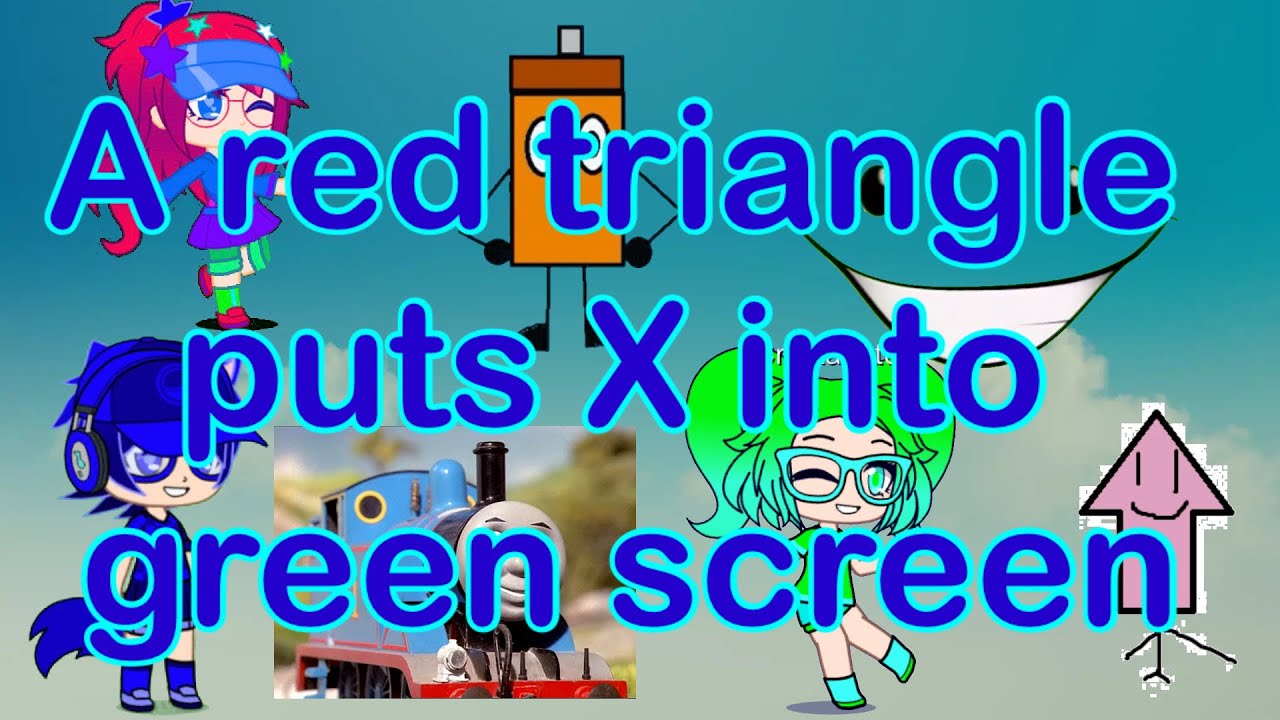 A red triangle puts X into green screen - YouTube
