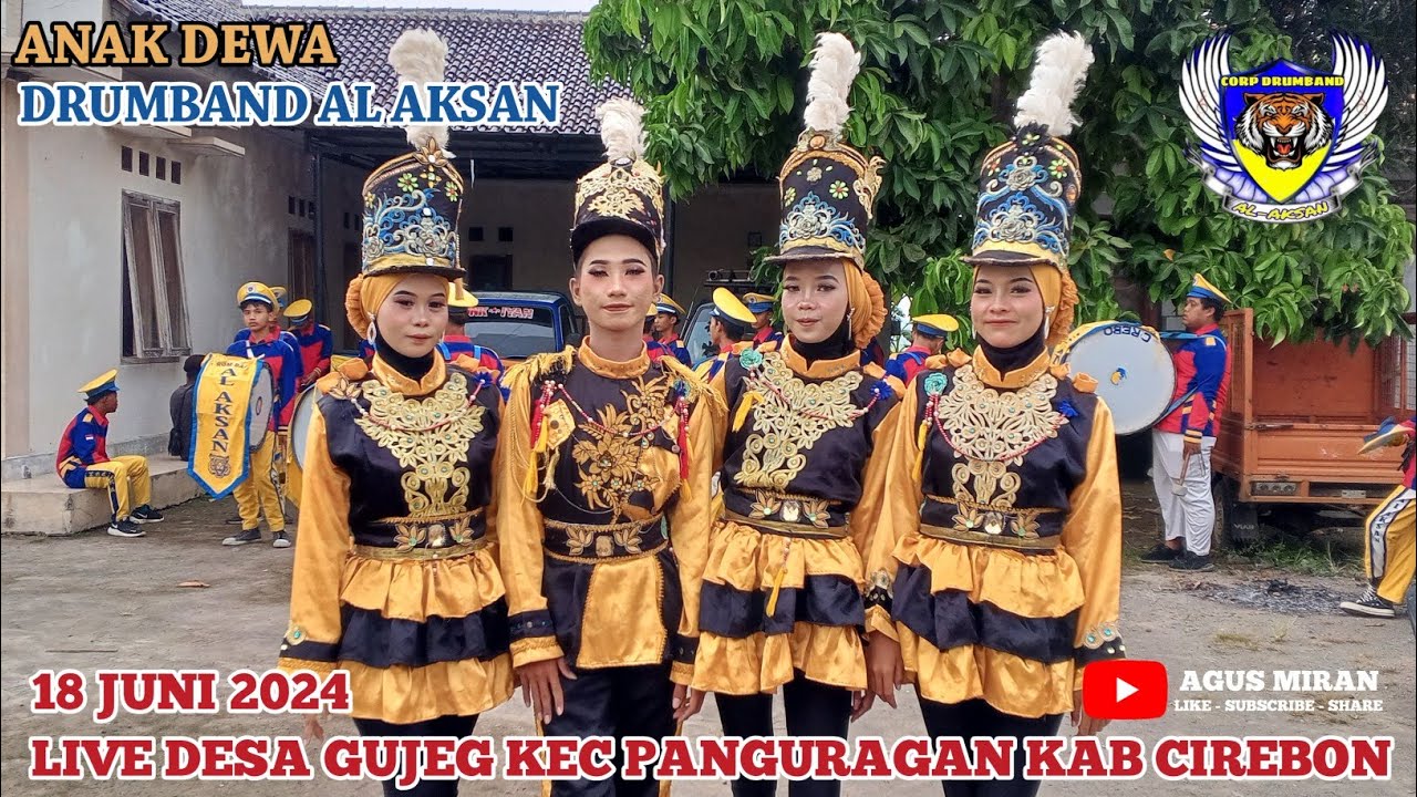 ANAK DEWA DRUMBAND AL AKSAN LIVE DESA GUJEG KEC PANGURAGAN KAB CIREBON ...