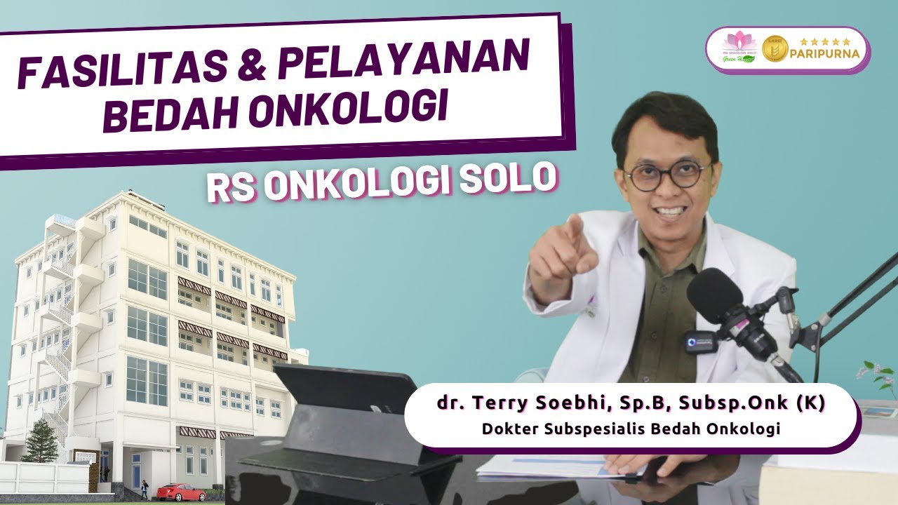 Fasilitas & Layanan Bedah Onkologi | RS Onkologi Solo - dr. Terry Soebhi, Sp.B, Subsp.Onk (K ...