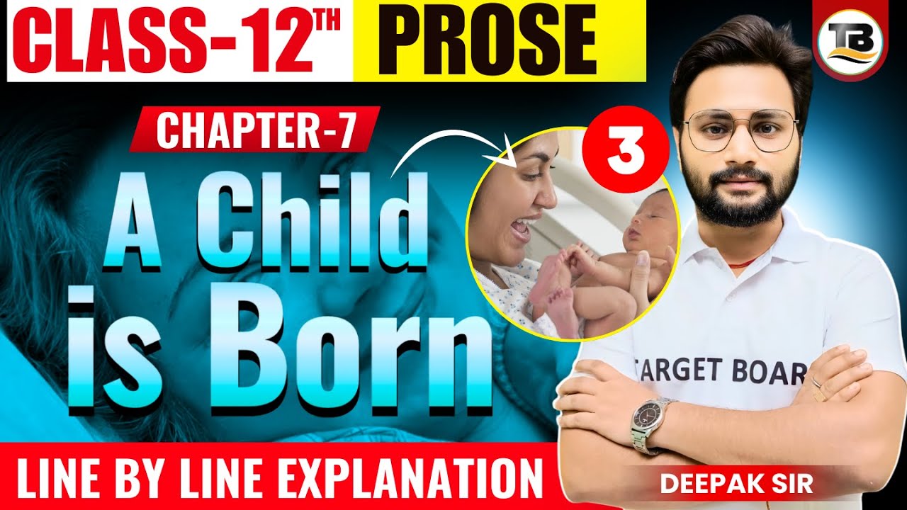 Class 12th Prose Chapter 7 | A Child is Born | Class 12th English Bihar board | 12th English ...