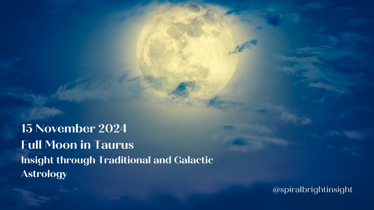 Full Moon in Taurus : Awakening to the Depths of our Embodied Wisdom ...