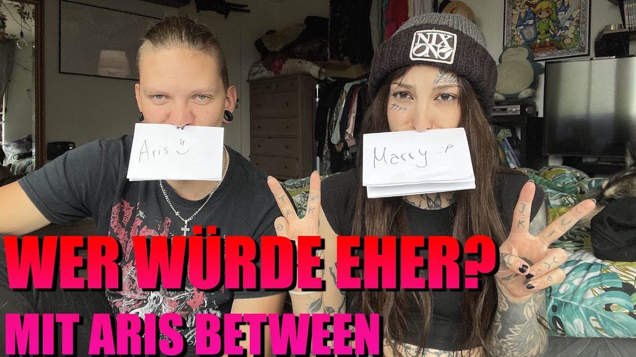 Wer würde eher, Aris Between oder Marry Böh? - YouTube