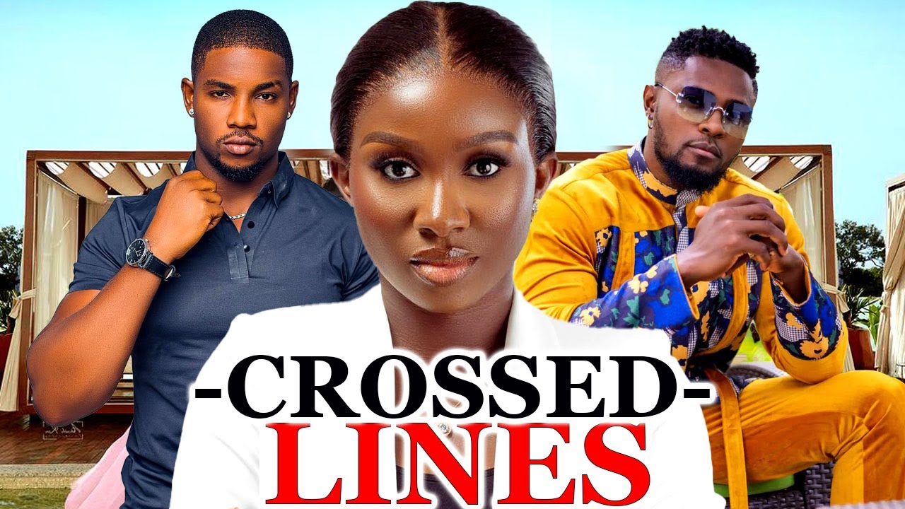 CROSSED LINES(NEW TRENDING MOVIE) - MAURICE SAM,STEPHEN ODIMGBE ...