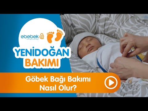 Bebeklerde Göbek Bağı Bakımı Nasıl Olmalıdır? - Yenidoğan Bakımı