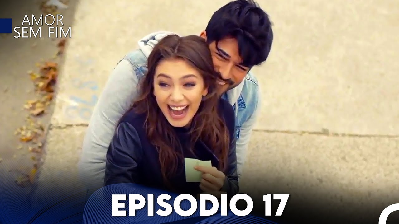 Amor Sem Fim Episódio 17 (Dublagem em Português) - YouTube