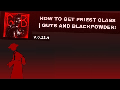 HOW TO GET PRIEST CLASS | GUTS & BLACKPOWDER - YouTube