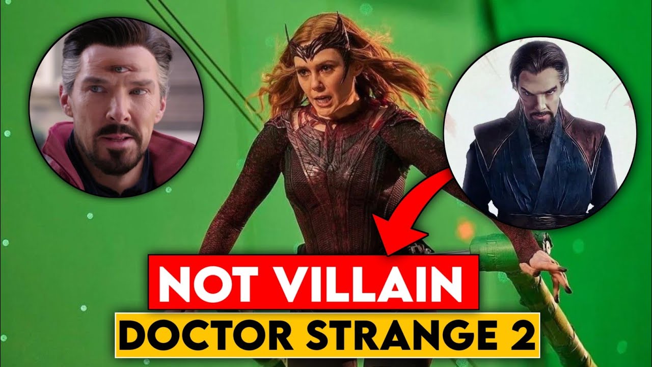 Was Scarlet Witch the Original Villain of the Doctor Strange 2 Movie ...